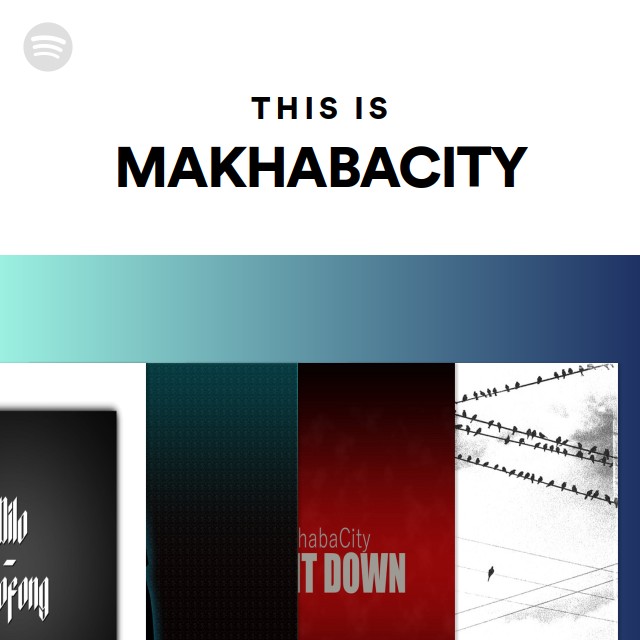 This Is MAKHABACITY - playlist by Spotify | Spotify