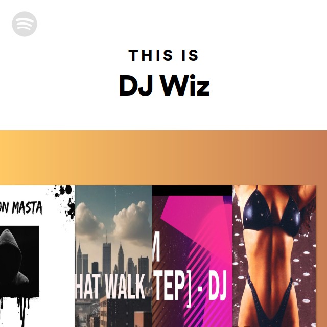 This Is DJ Wiz | Spotify Playlist