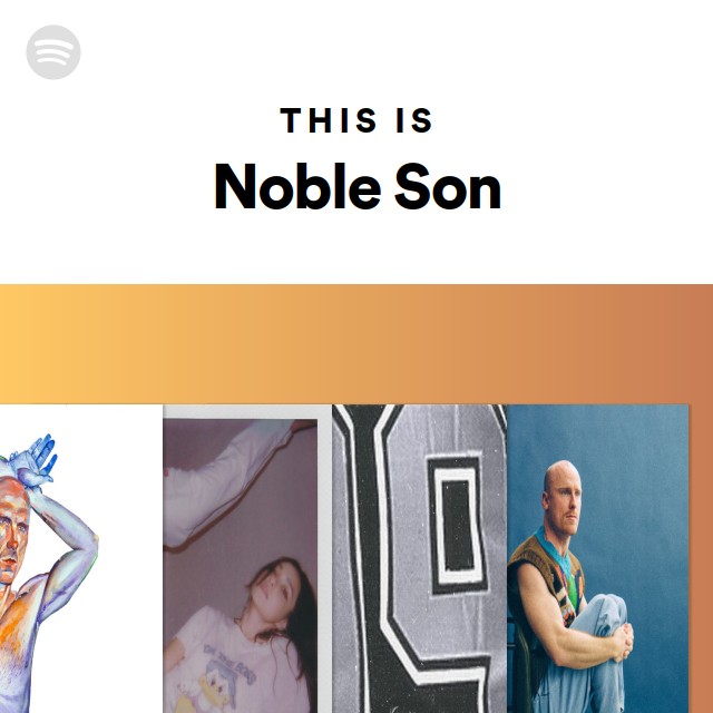 This Is Noble Son | Spotify Playlist