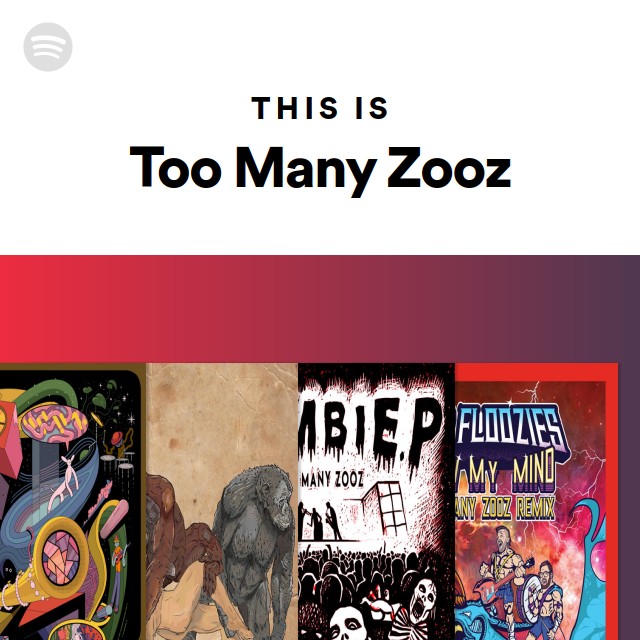 This Is Too Many Zooz - playlist by Spotify | Spotify