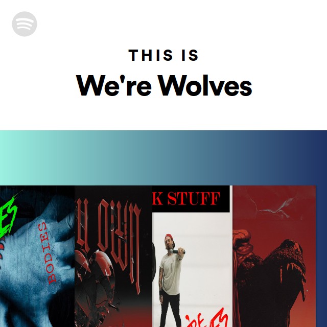 This Is We're Wolves | Spotify Playlist