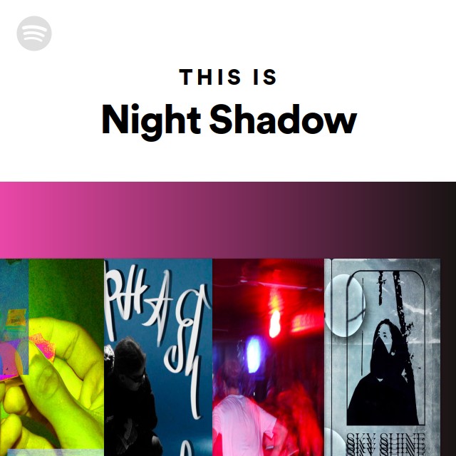 This Is Night Shadow - playlist by Spotify | Spotify