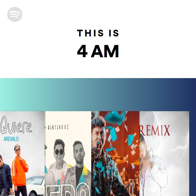 This Is 4 AM - playlist by Spotify | Spotify
