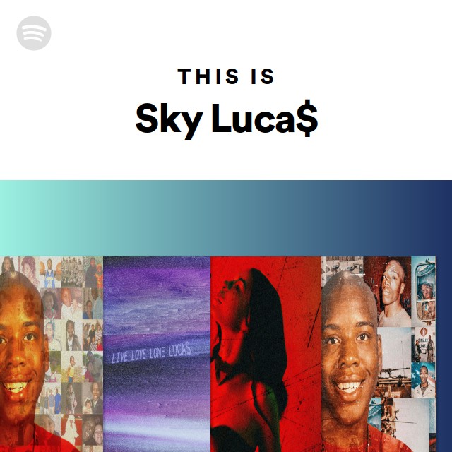This Is Sky Luca$ | Spotify Playlist