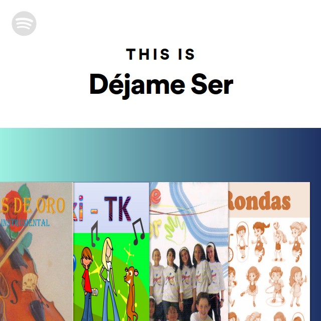 This Is Déjame Ser - playlist by Spotify | Spotify