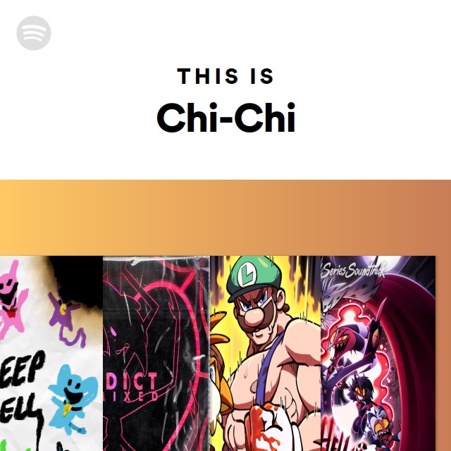 This Is Chi-Chi - playlist by Spotify | Spotify