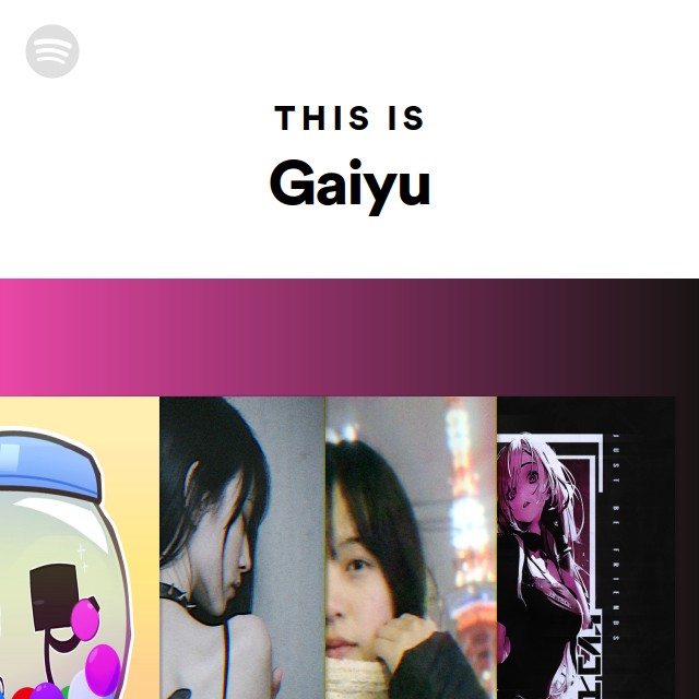This Is Gaiyu - playlist by Spotify | Spotify