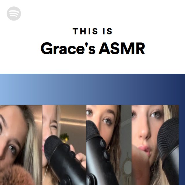This Is Grace's ASMR - playlist by Spotify | Spotify