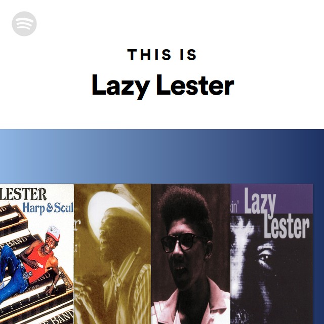 This Is Lazy Lester - playlist by Spotify | Spotify