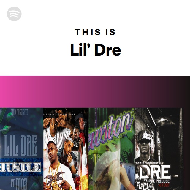 This Is Lil' Dre - playlist by Spotify | Spotify