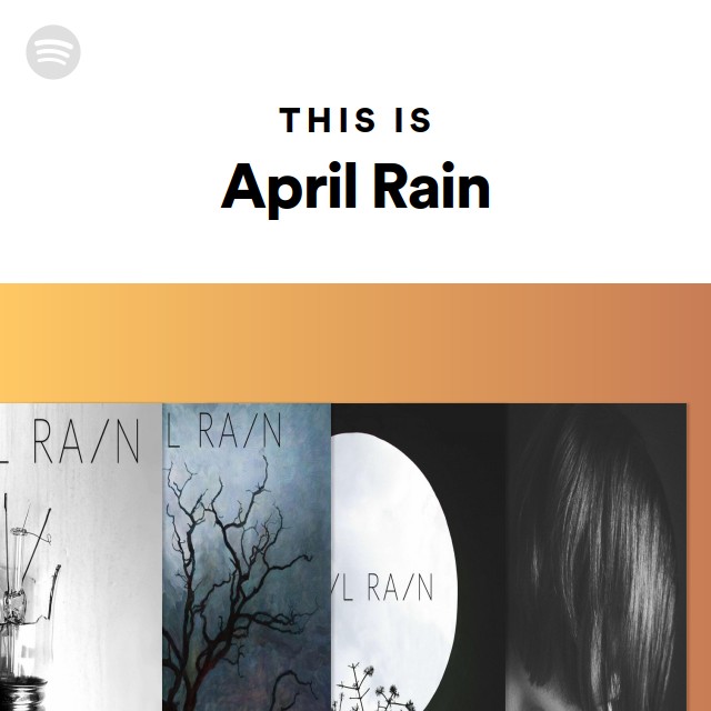 This Is April Rain - playlist by Spotify | Spotify