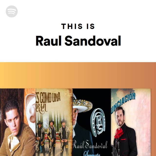 This Is Raul Sandoval | Spotify Playlist