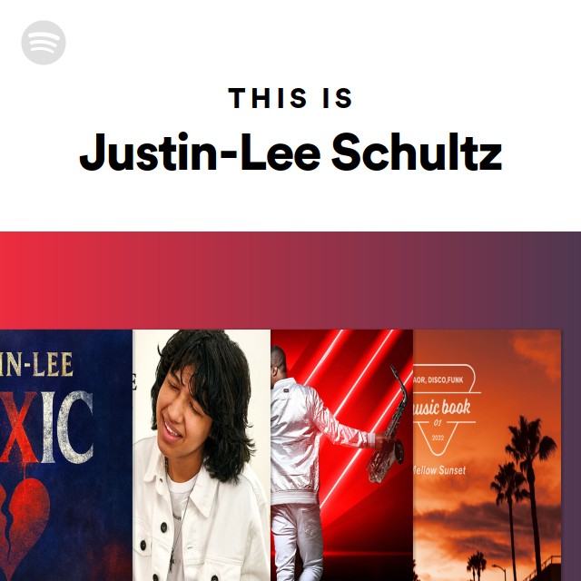 This Is Justin-Lee Schultz | Spotify Playlist