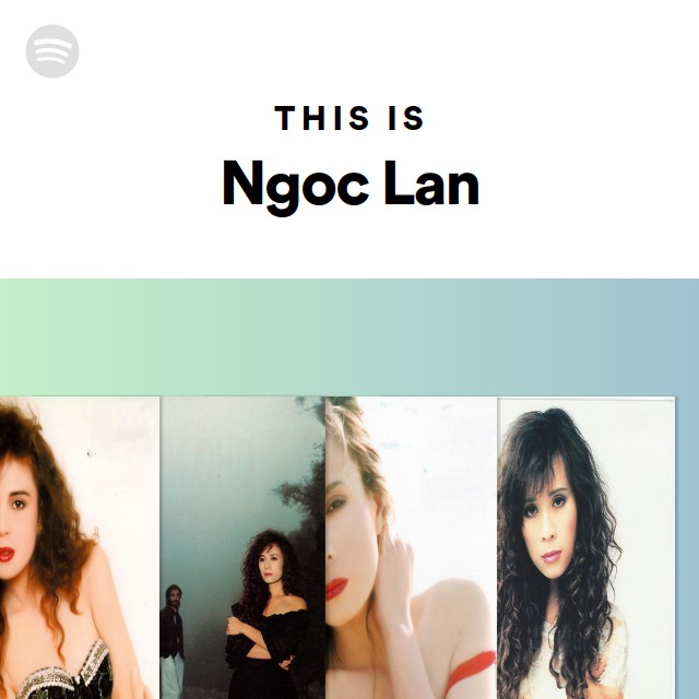 This Is Ngoc Lan - playlist by Spotify | Spotify