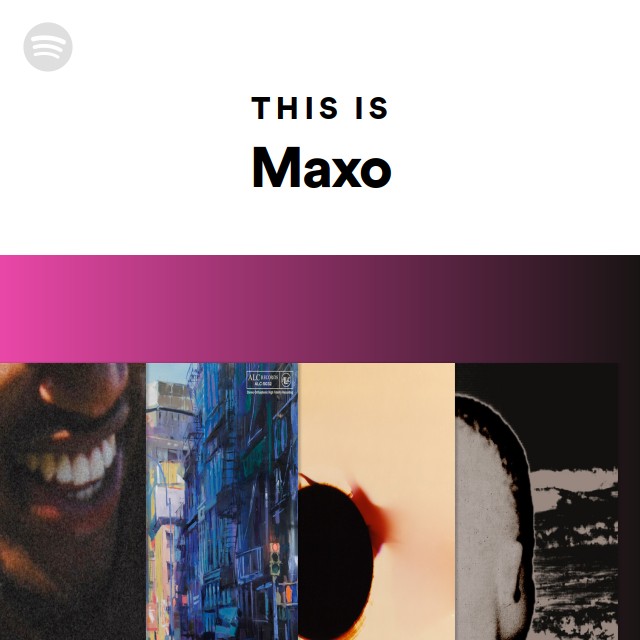 This Is Maxo - playlist by Spotify | Spotify