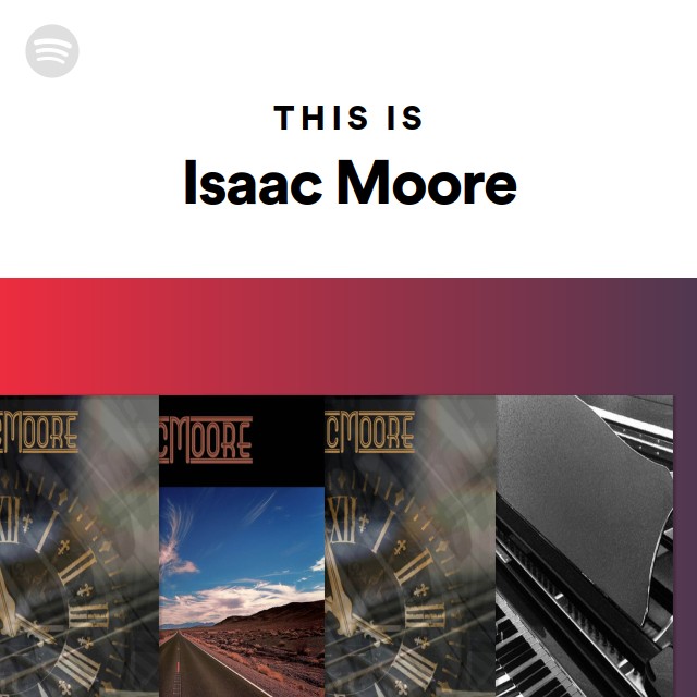 This Is Isaac Moore - playlist by Spotify | Spotify