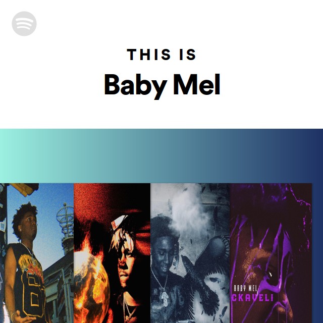 This Is Baby Mel | Spotify Playlist