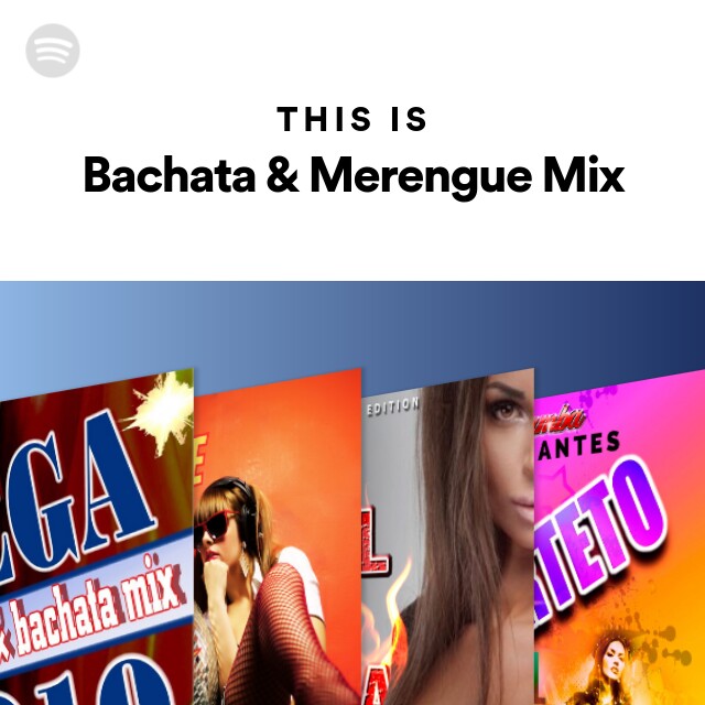 This Is Bachata & Merengue Mix - playlist by Spotify | Spotify