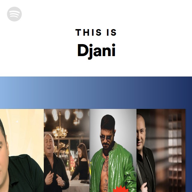 This Is Djani - playlist by Spotify | Spotify