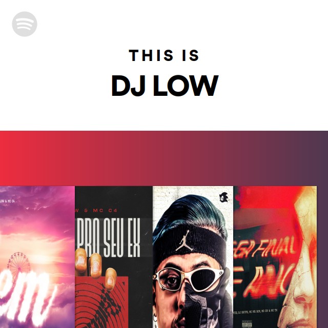 This Is DJ LOW - playlist by Spotify | Spotify