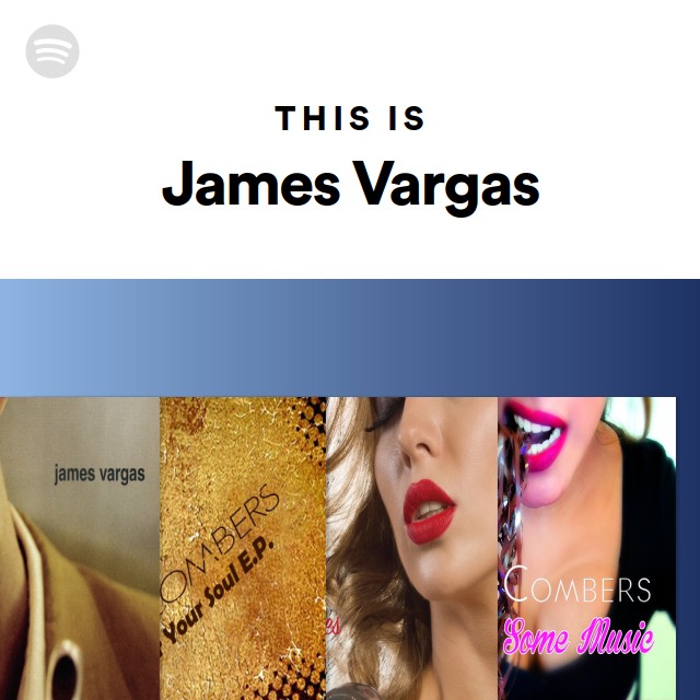 This Is James Vargas | Spotify Playlist