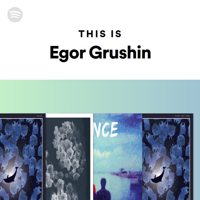 This Is Egor Grushin - playlist by Spotify | Spotify
