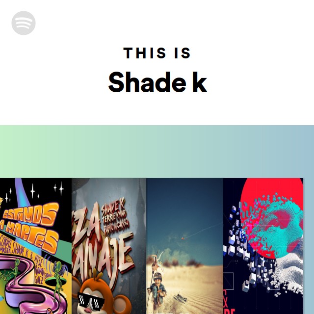 This Is Shade k - playlist by Spotify | Spotify