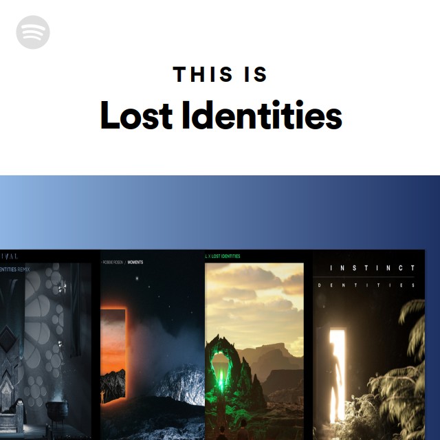This Is Lost Identities - playlist by Spotify | Spotify