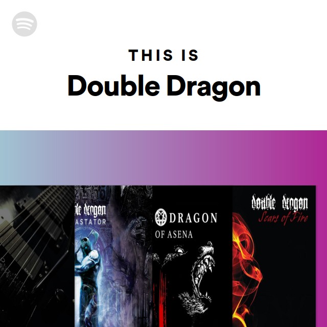This Is Double Dragon - playlist by Spotify | Spotify