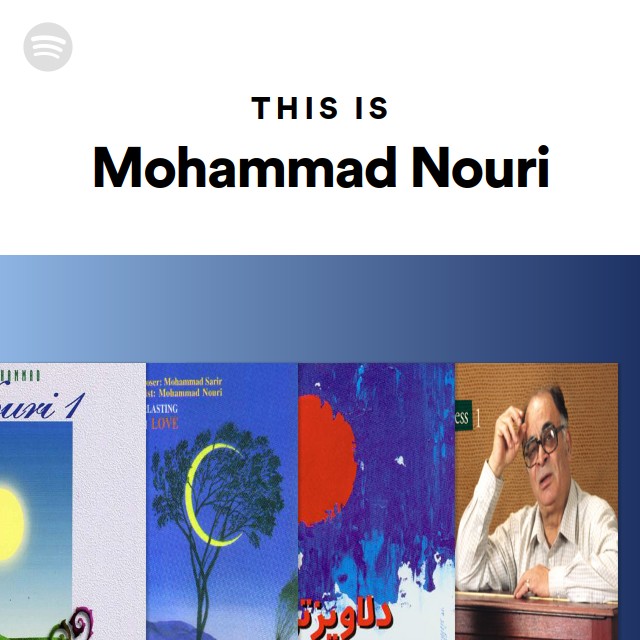 This Is Mohammad Nouri - playlist by Spotify | Spotify