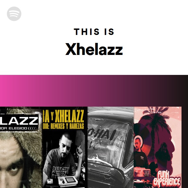 This Is Xhelazz | Spotify Playlist