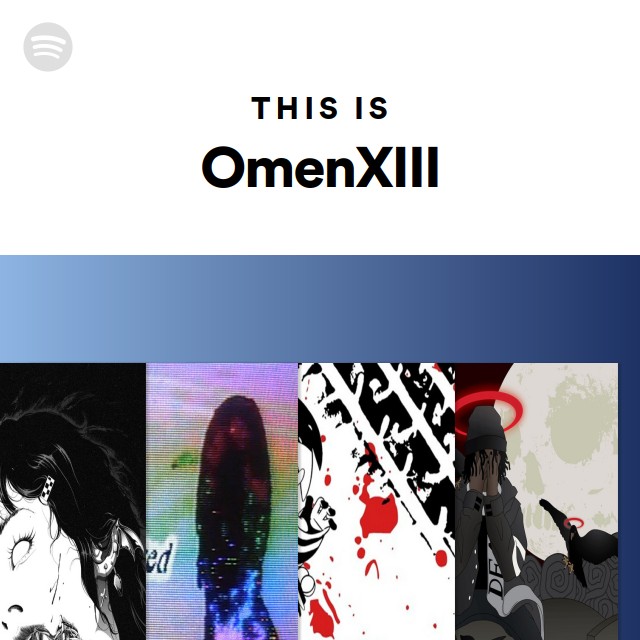 This Is OmenXIII - playlist by Spotify | Spotify
