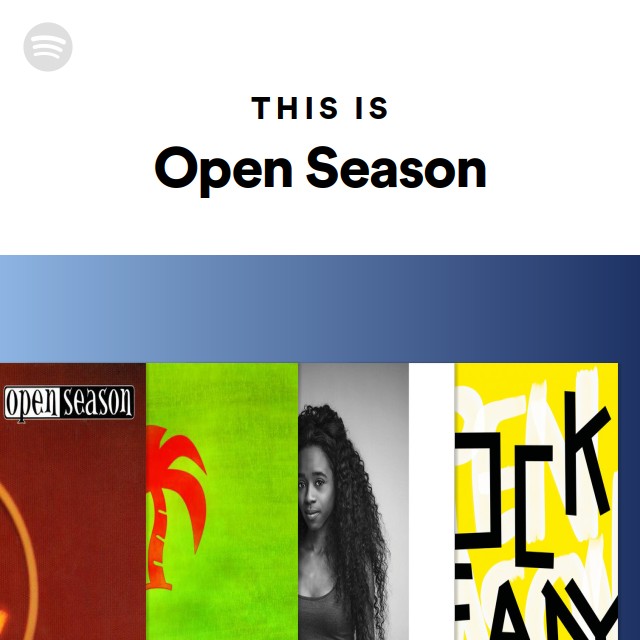 This Is Open Season - playlist by Spotify | Spotify