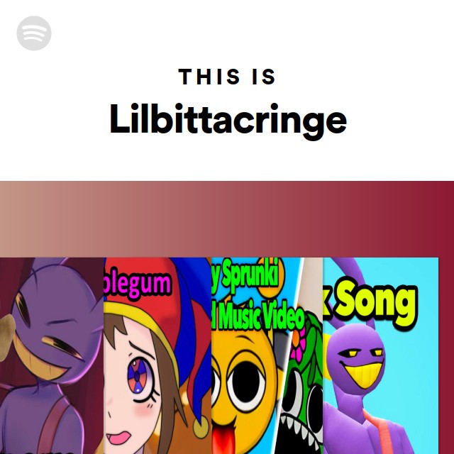 This Is Lilbittacringe - playlist by Spotify | Spotify