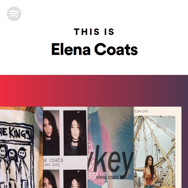 This Is Elena Coats | Spotify Playlist