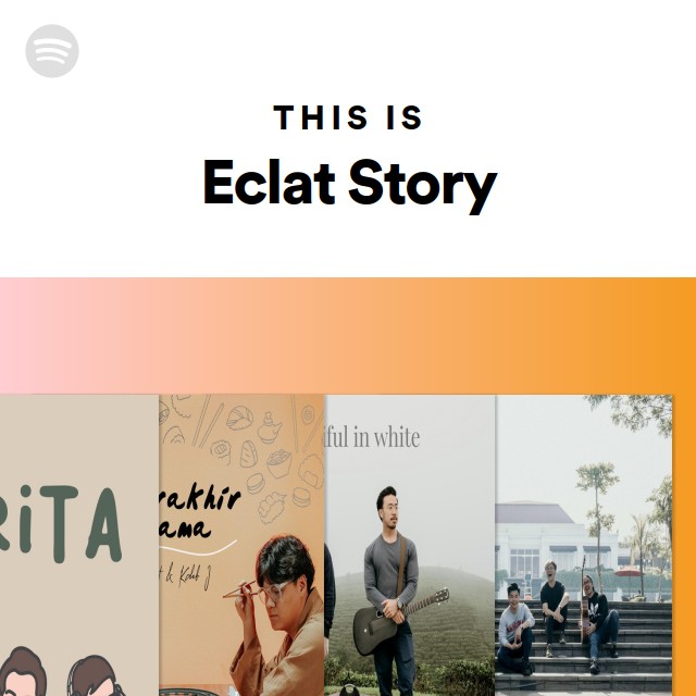 This Is Eclat Story - playlist by Spotify | Spotify
