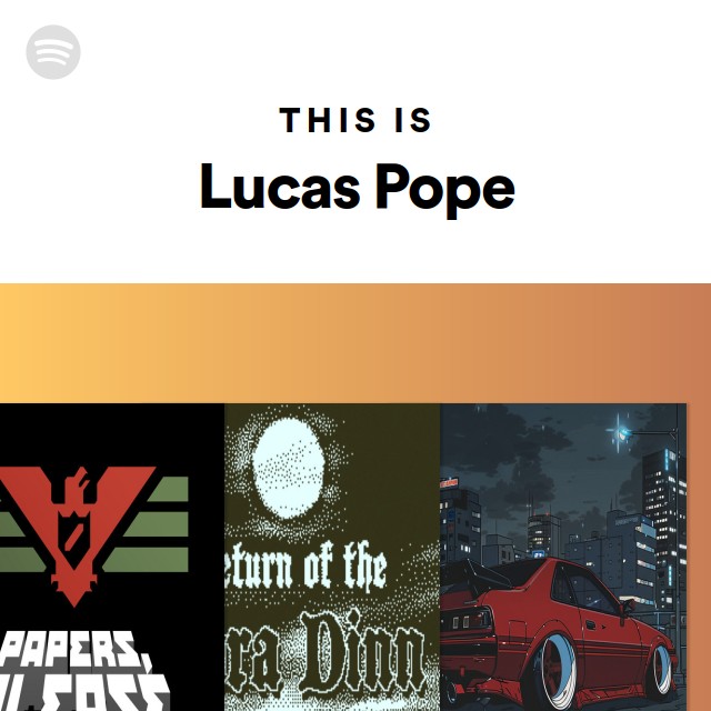 This Is Lucas Pope - playlist by Spotify | Spotify