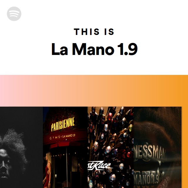 This Is La Mano 1.9 - playlist by Spotify | Spotify