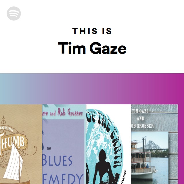 This Is Tim Gaze - playlist by Spotify | Spotify