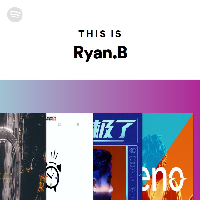 This Is Ryan.B - playlist by Spotify | Spotify
