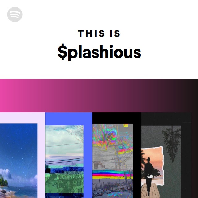 This Is $plashious - playlist by Spotify | Spotify