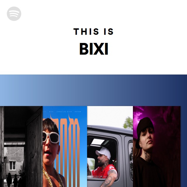 This Is BIXI - playlist by Spotify | Spotify