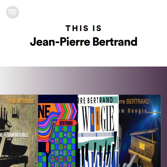 This Is Jean-Pierre Bertrand - playlist by Spotify | Spotify