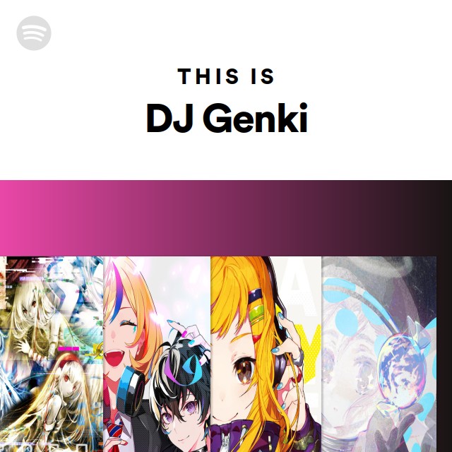 This Is DJ Genki - playlist by Spotify | Spotify