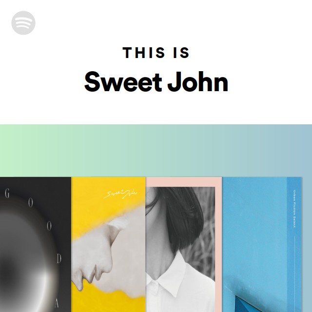 This Is Sweet John - playlist by Spotify | Spotify