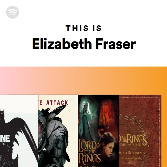 This Is Elizabeth Fraser - playlist by Spotify | Spotify