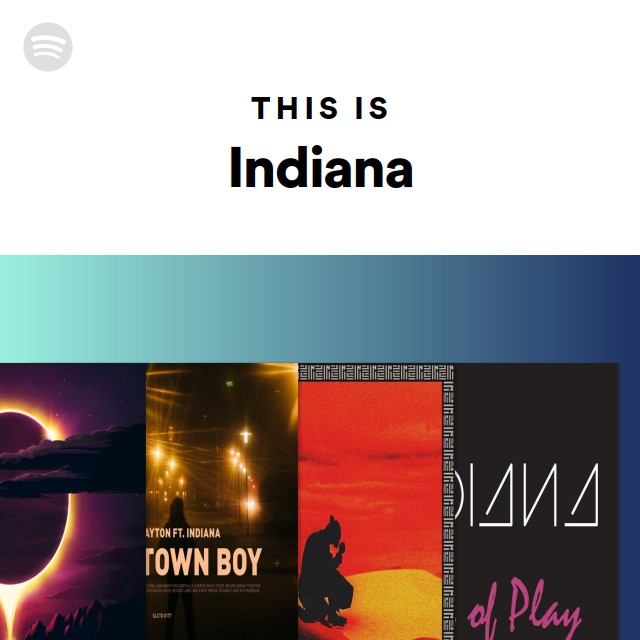 This Is Indiana - playlist by Spotify | Spotify