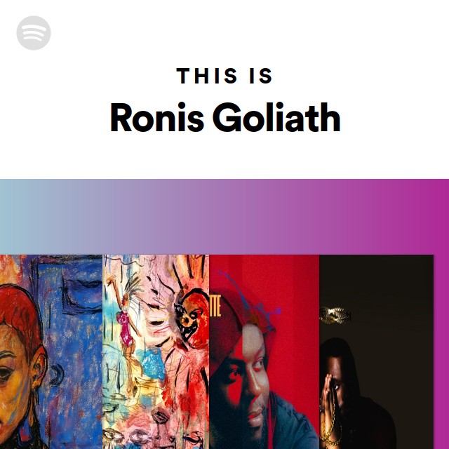 This Is Ronis Goliath - playlist by Spotify | Spotify