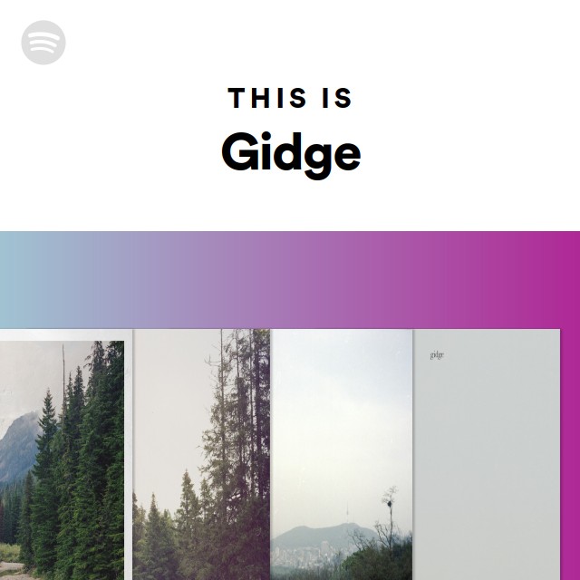 This Is Gidge - playlist by Spotify | Spotify