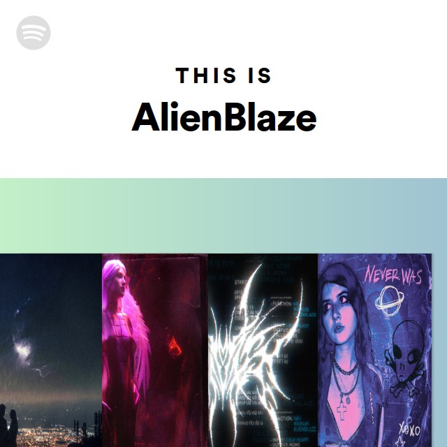 This Is AlienBlaze | Spotify Playlist